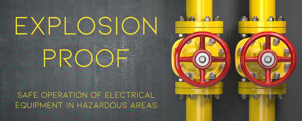 Explosion Proof Explosion Proof